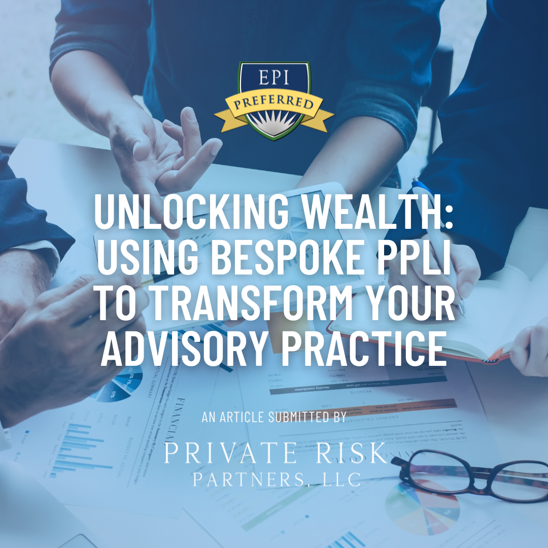 Unlocking Wealth: Using Bespoke PPLI to Transform Your Advisory Practice